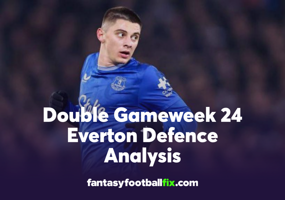 FPL Double Gameweek 24: Everton Defence Analysis