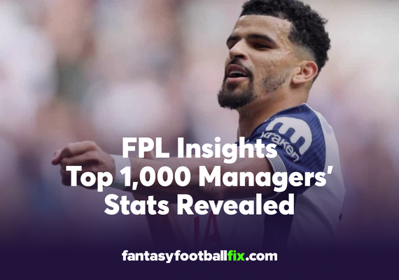 FPL Insights: Top 1,000 Managers' Stats Revealed