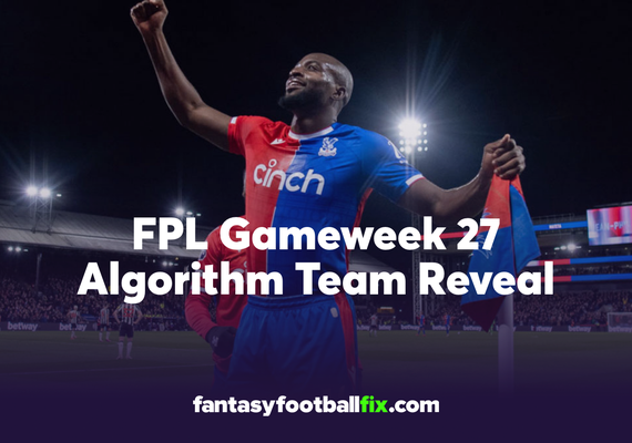 FPL Gameweek 27: AI's Team Reveal