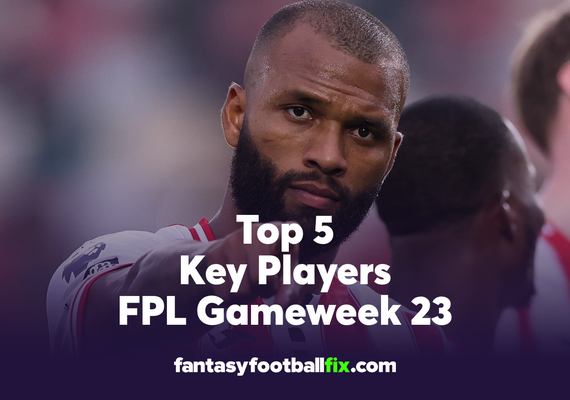 FPL Gameweek 23: Top Five Key Players