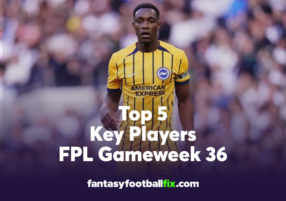 Fantasy Premier League Double Gameweek 36: Top 5 Key Players