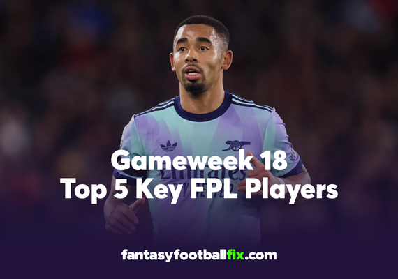 FPL Gameweek 18: Top 5 Must-Have Fantasy Players