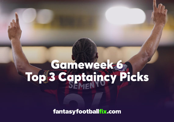 Fantasy Premier League Gameweek 6: Top 3 FPL Captaincy Picks