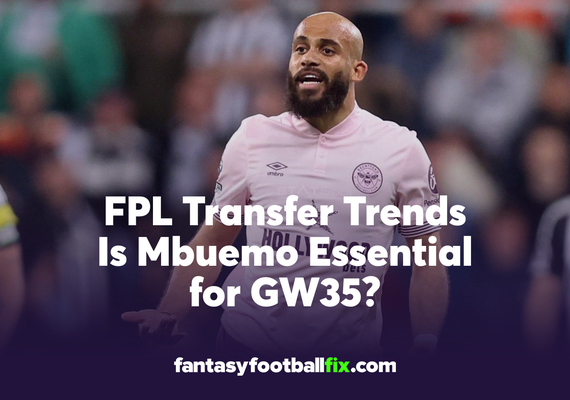 FPL GW35 Transfers: Mbeumo Essential, Saka Out?