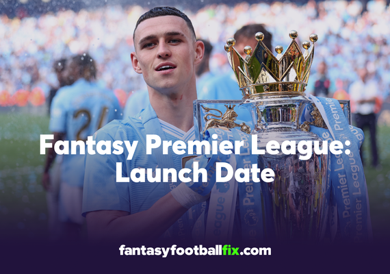Fantasy Premier League 2024/25: FPL Launch Date Speculation