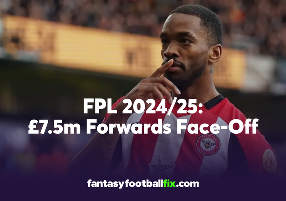 FPL 2024/25: £7.5m Forwards Face-Off - Who's Best?