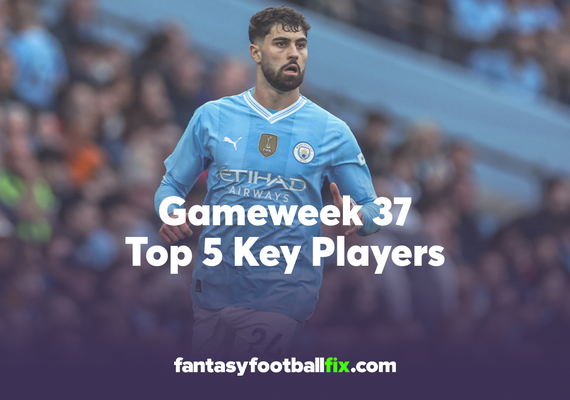 Fantasy Premier League (FPL) Gameweek 37 Top 5 Players