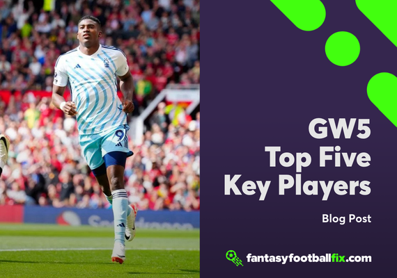 Fantasy Premier League (FPL) Gameweek 5 Top Five Key Players