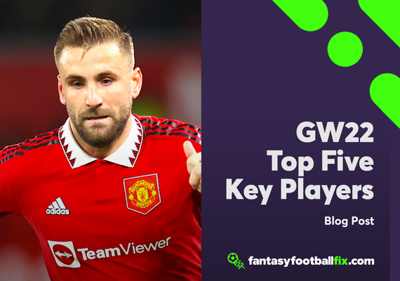 GW22 Top Five Key Players